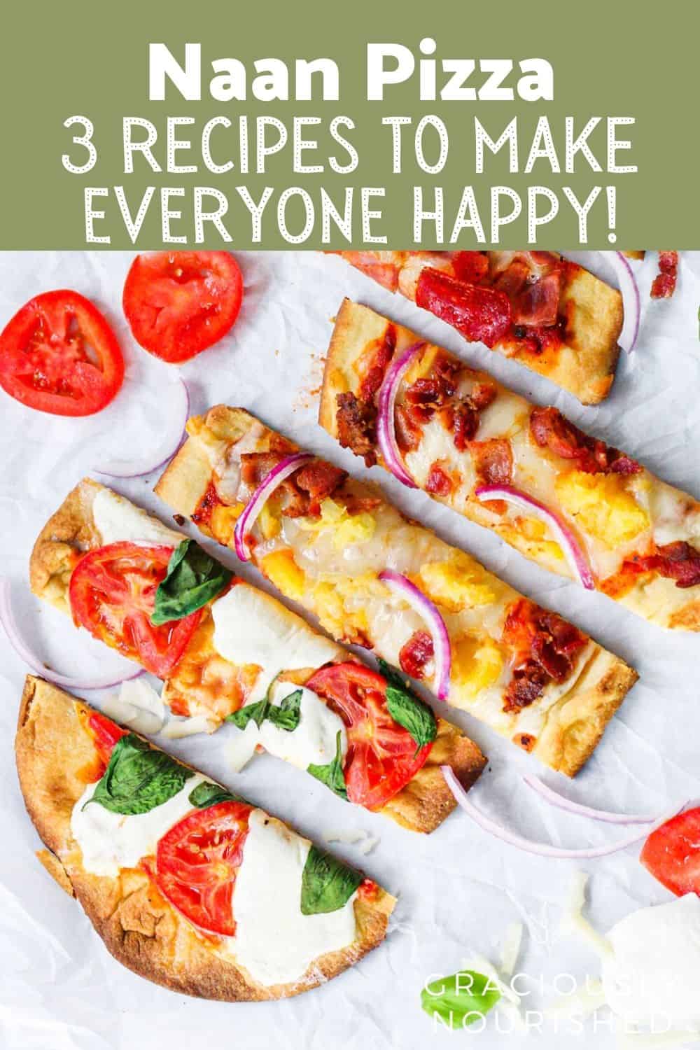 How To Make Naan Bread Pizza + 3 Ways to Top It! - Graciously Nourished