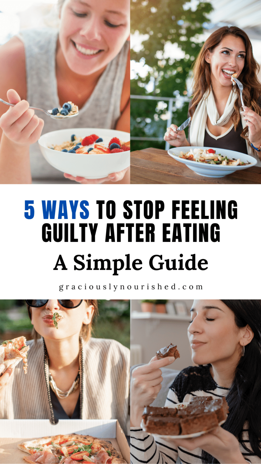 Why Do I Feel Guilty After Eating? 5 Steps To End Food Guilt ...