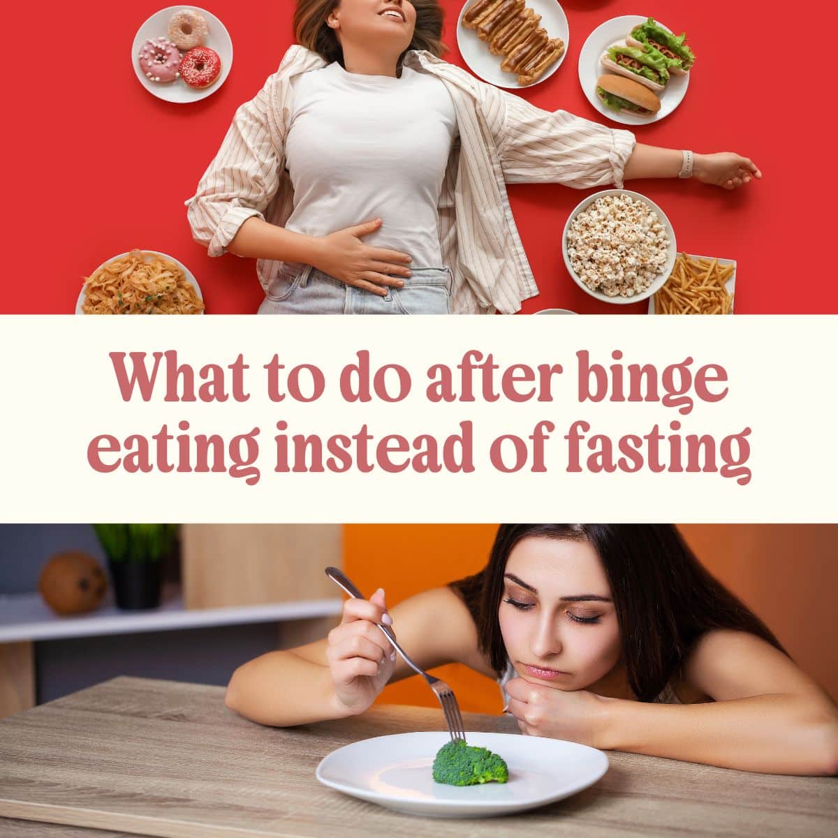 How Fasting After a Binge is Hurting You, & What You Should Do Instead ...